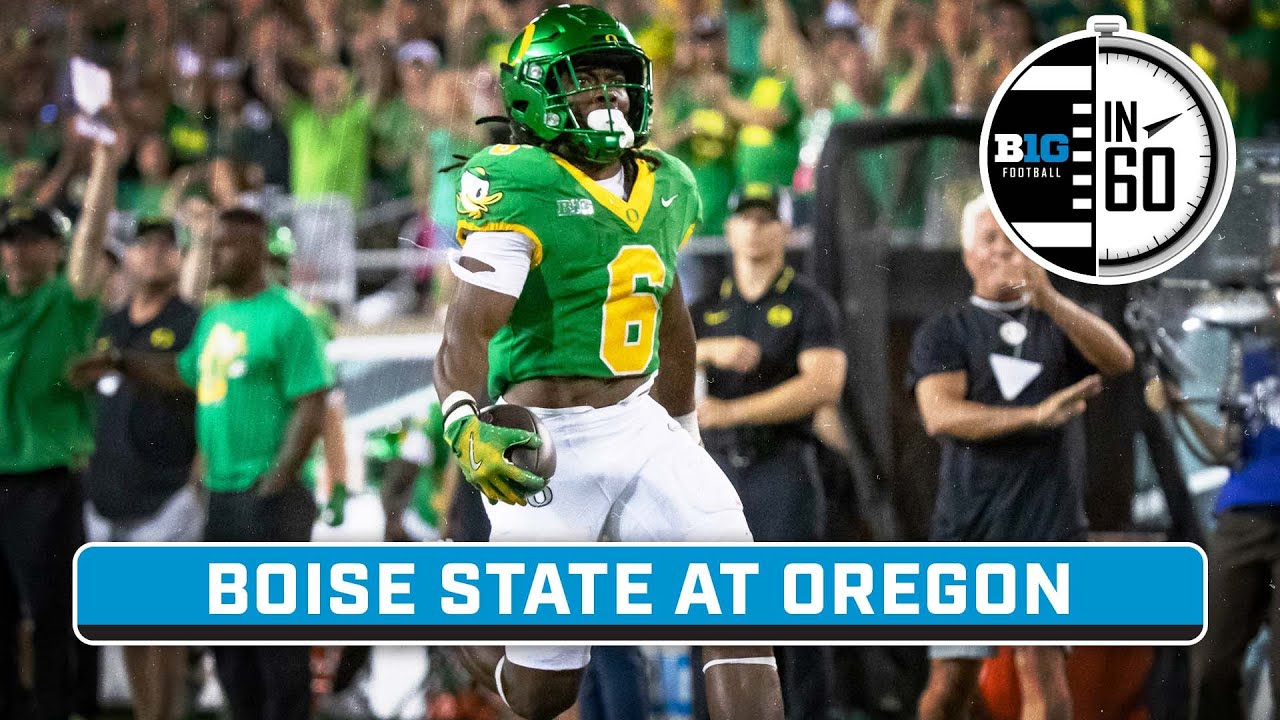 Boise State at Oregon | Sept. 7, 2024 | Big Ten Football in 60 - YouTube