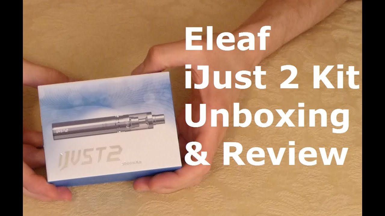 Eleaf Ijust 2 Kit Unboxing & Review - YouTube
