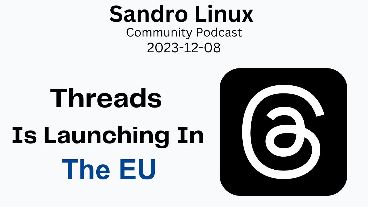 Threads Is Launching In The EU and More Tech News - Sandro Linux ...