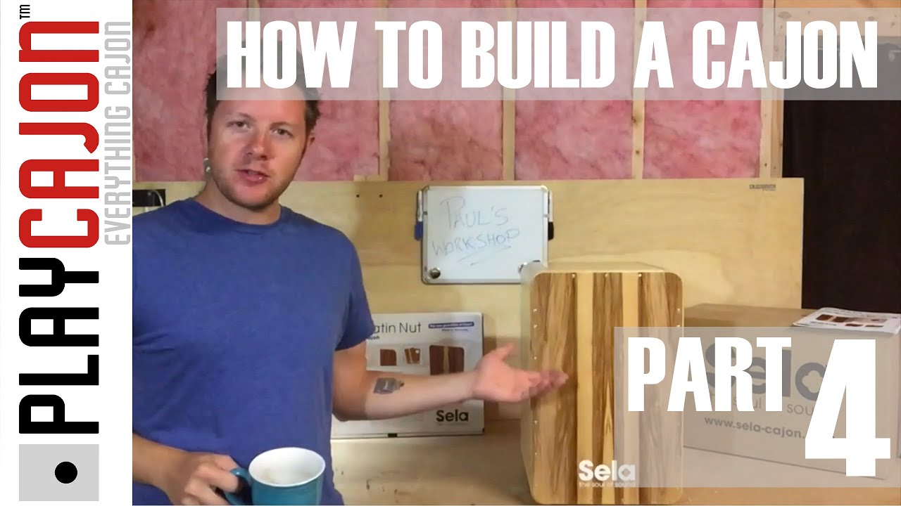 How to build a cajon - The easy way (CaSela) Pt 4 - YouTube