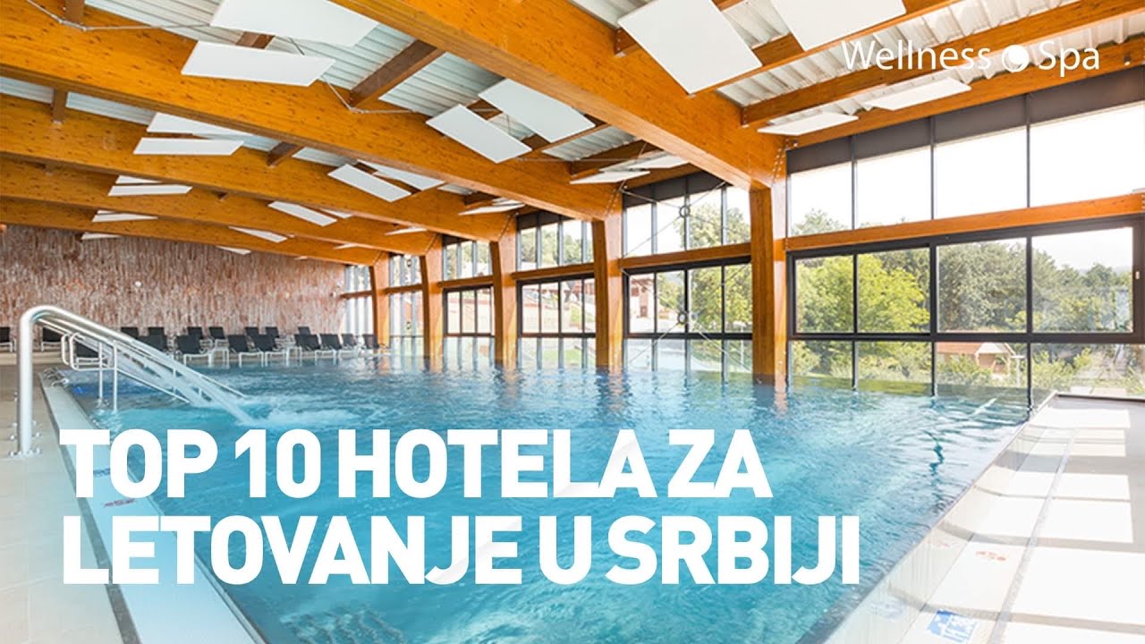 Letovanje u Srbiji - Preporuka 10 SPA hotela (planine i banje) - YouTube