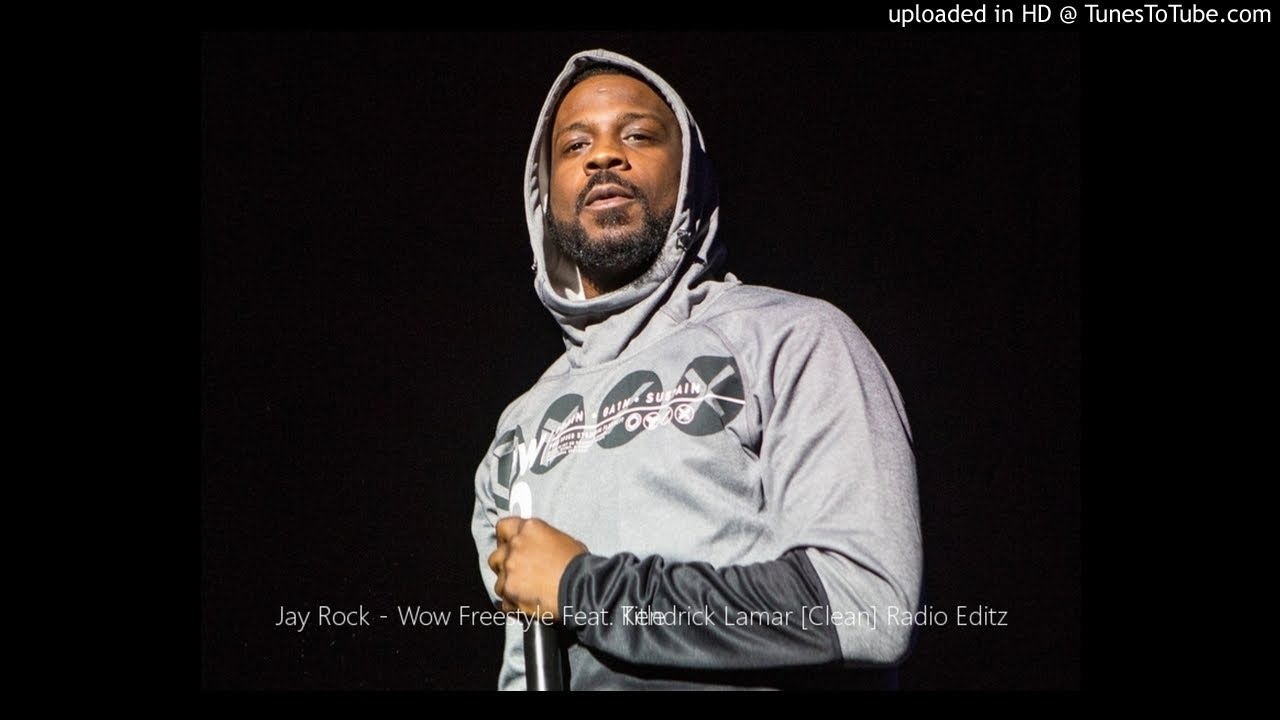 Jay Rock - Wow Freestyle Feat. Kendrick Lamar [Clean] Radio Editz - YouTube