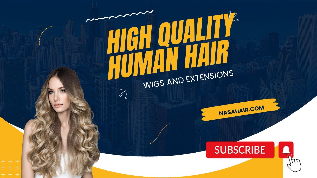 NASAHAIR - High Quality Human Hair Wigs And Extensions - YouTube
