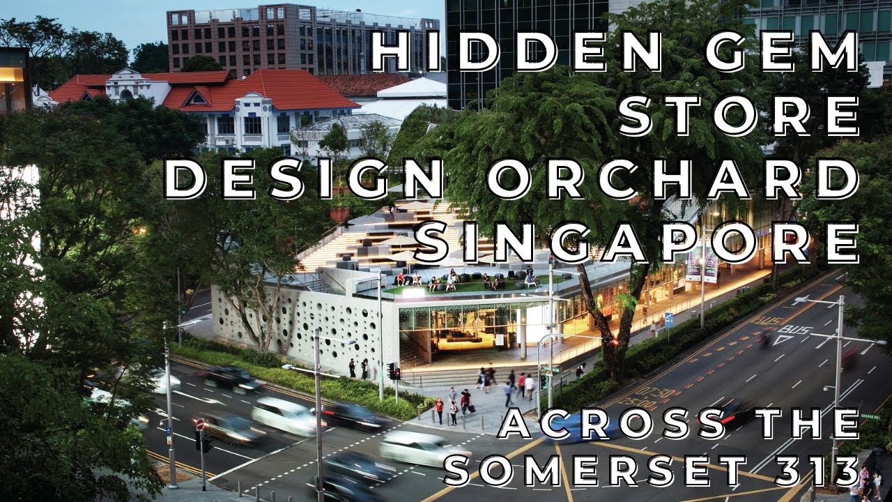 SINGAPORE HIDDEN GEM DESIGN ORCHARD - YouTube