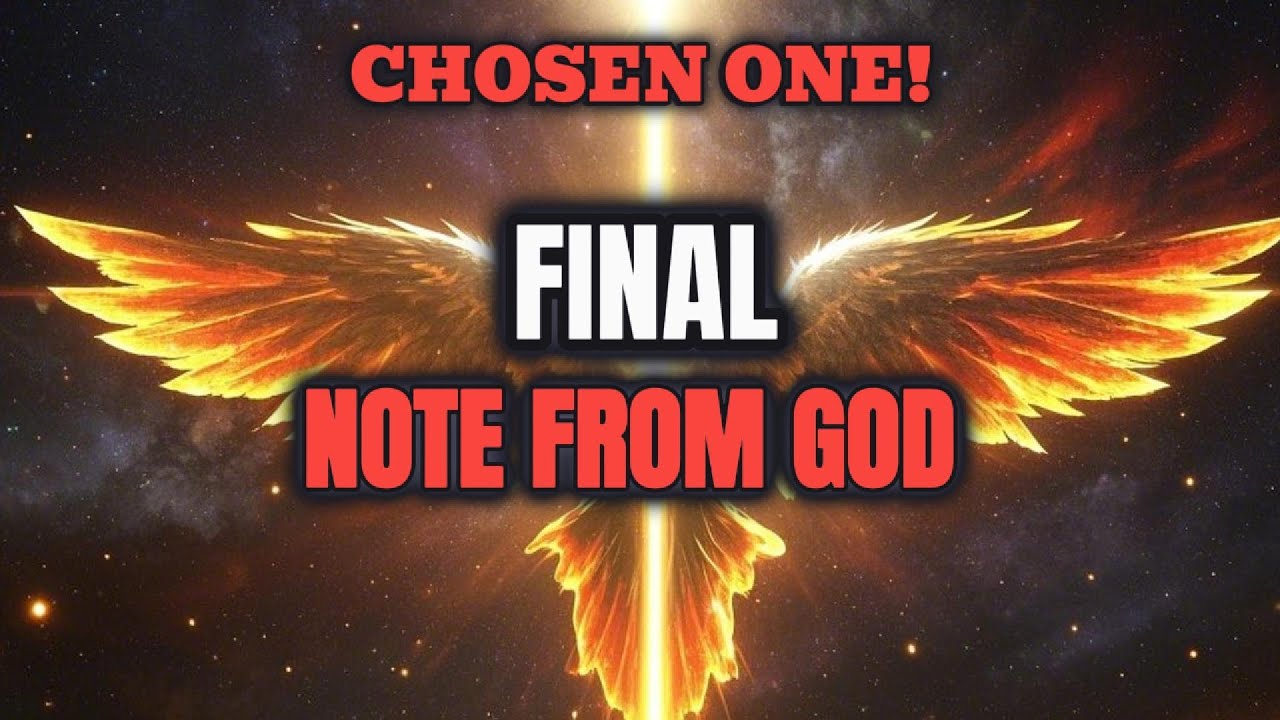 CHOSEN ONE – GOD’S FINAL NOTE FOR YOU 🙌 | URGENT DIVINE MESSAGE - YouTube