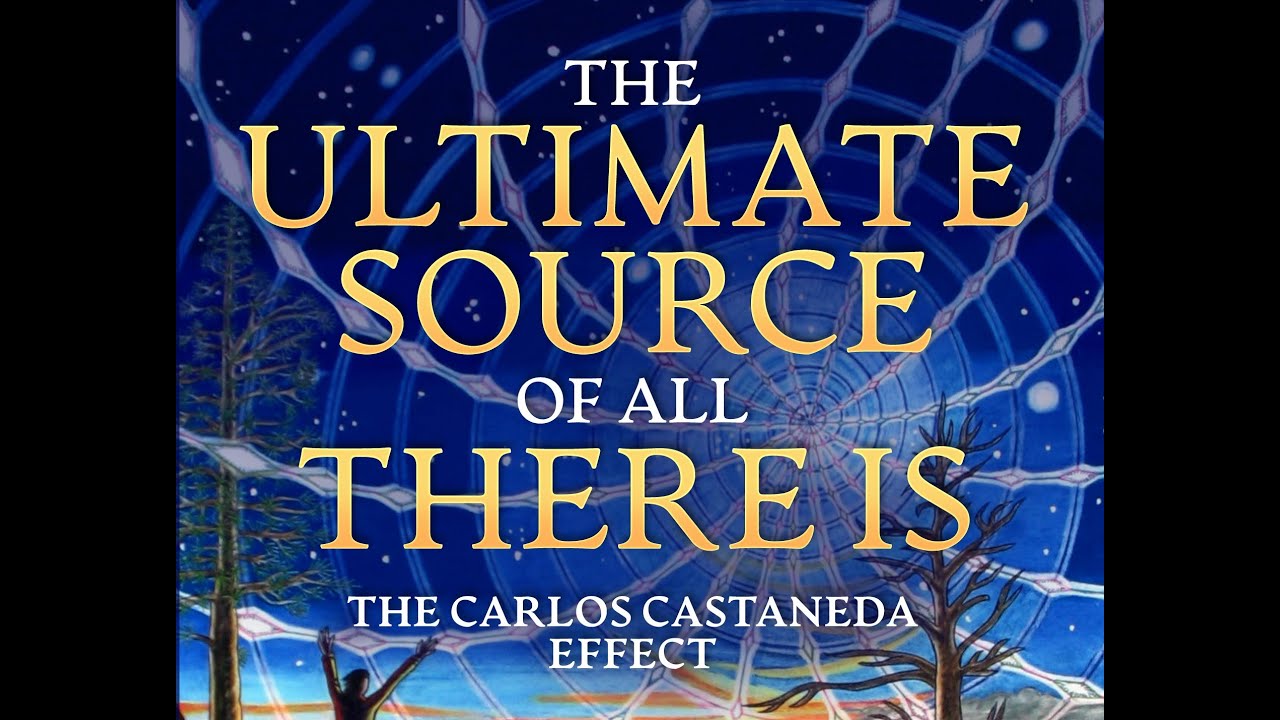 New Book: The Ultimate Source Of All There Is - The Carlos Castaneda ...