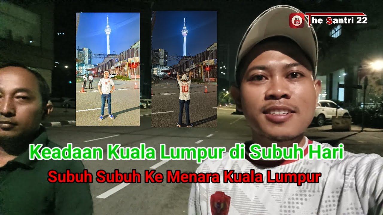 SUASANA SUBUH HARI DI MALAYSIA (SUBUH SUBUH KE MENARA KUALA LUMPUR 🇲🇾 ...