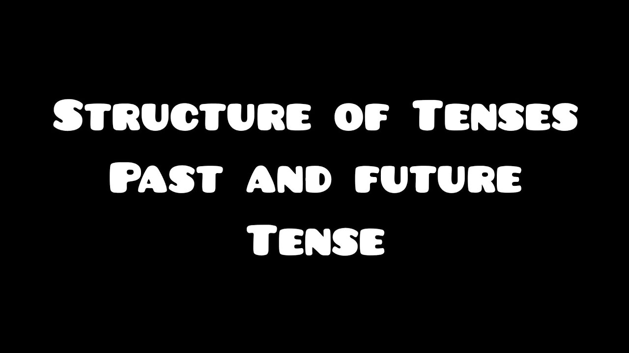 past & future tense | structure of tenses |past tense | future tense # ...