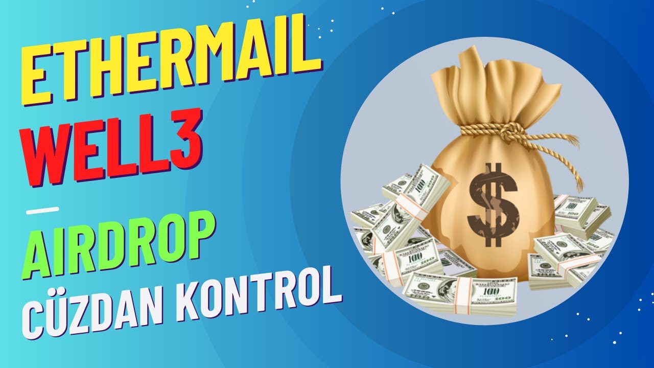 Ethermail Airdrop / Well3 Airdrop / Cüzdan Kontrol ve Dolares Zamanı !!! - YouTube