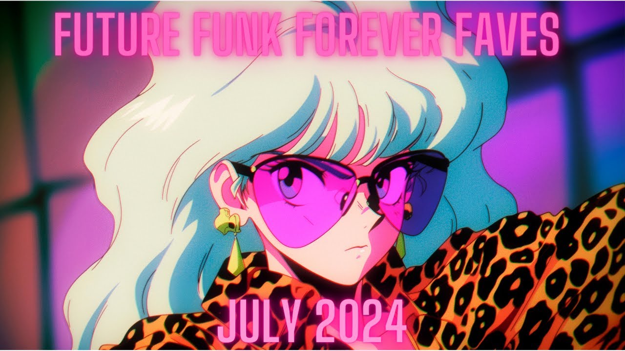 FutureFunkForever's Faves Jul 2024 [Future Funk Mini Mix] - YouTube