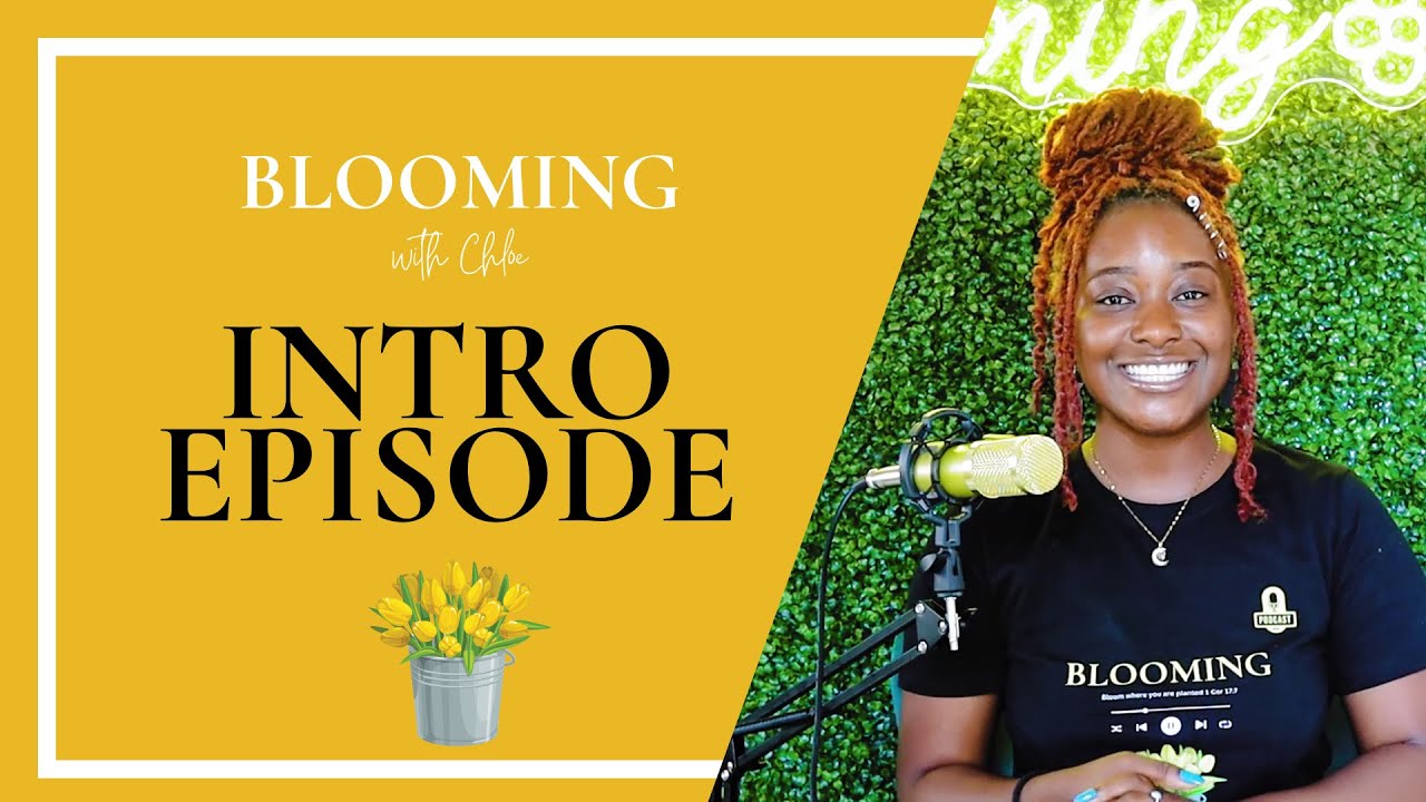 Intro Episode // Blooming with Chloe - YouTube