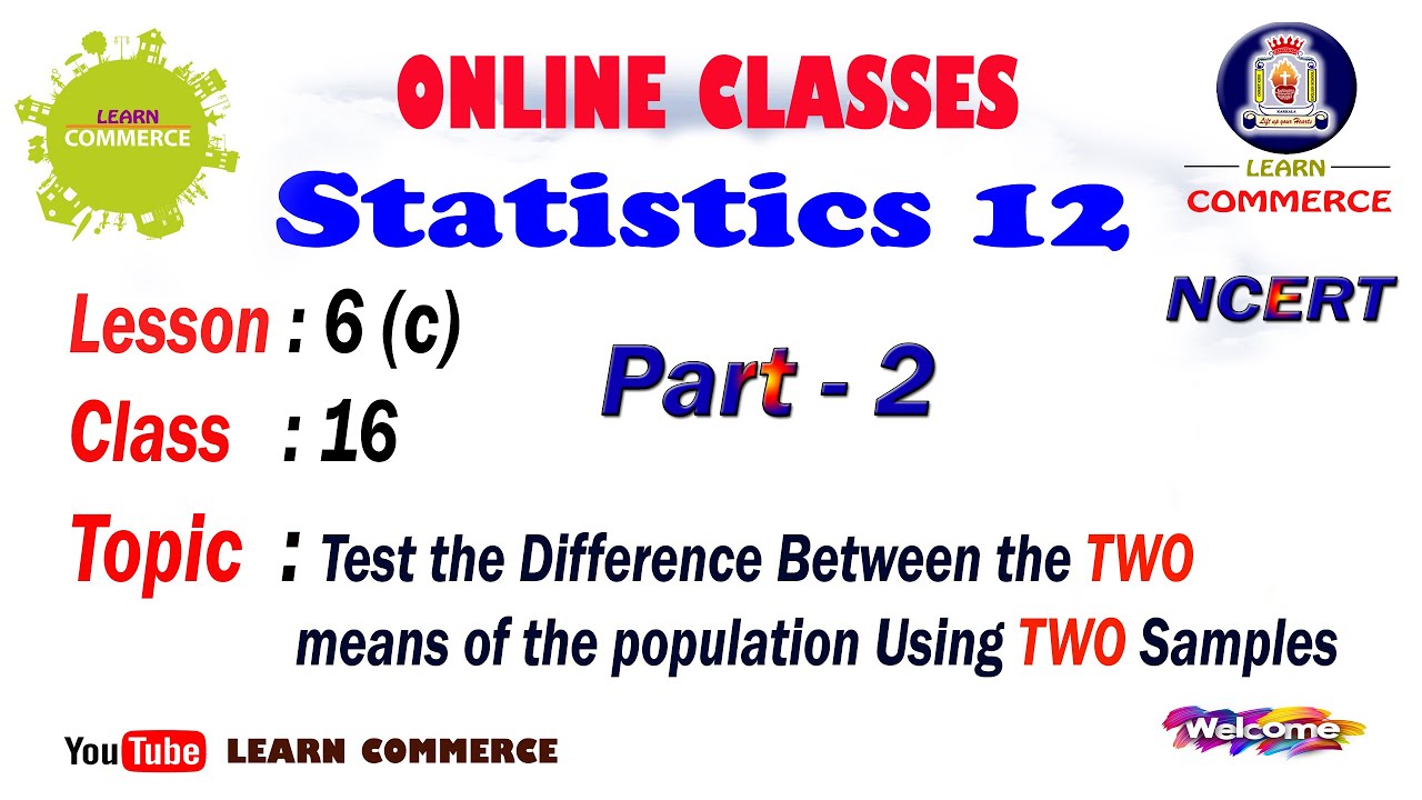 To test the difference between the means of two populations using 2 ...