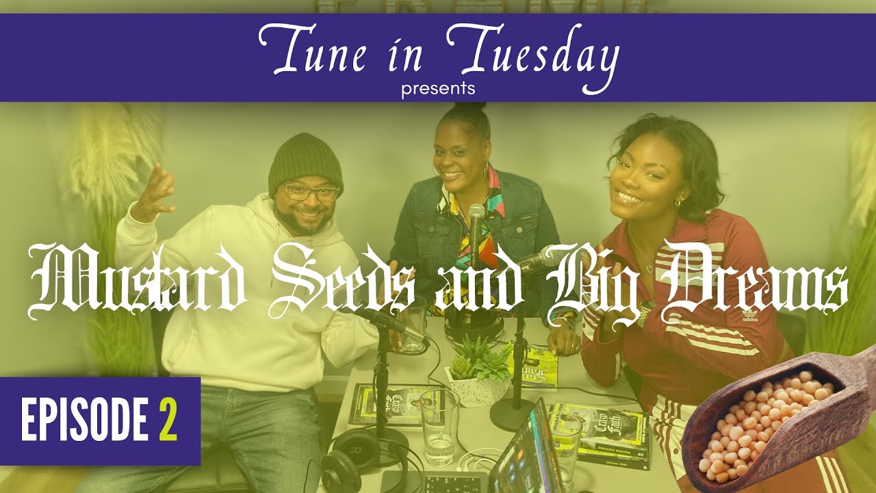 TNT Podcast: Ep. 2 | Mustard Seeds and Big Dreams - YouTube