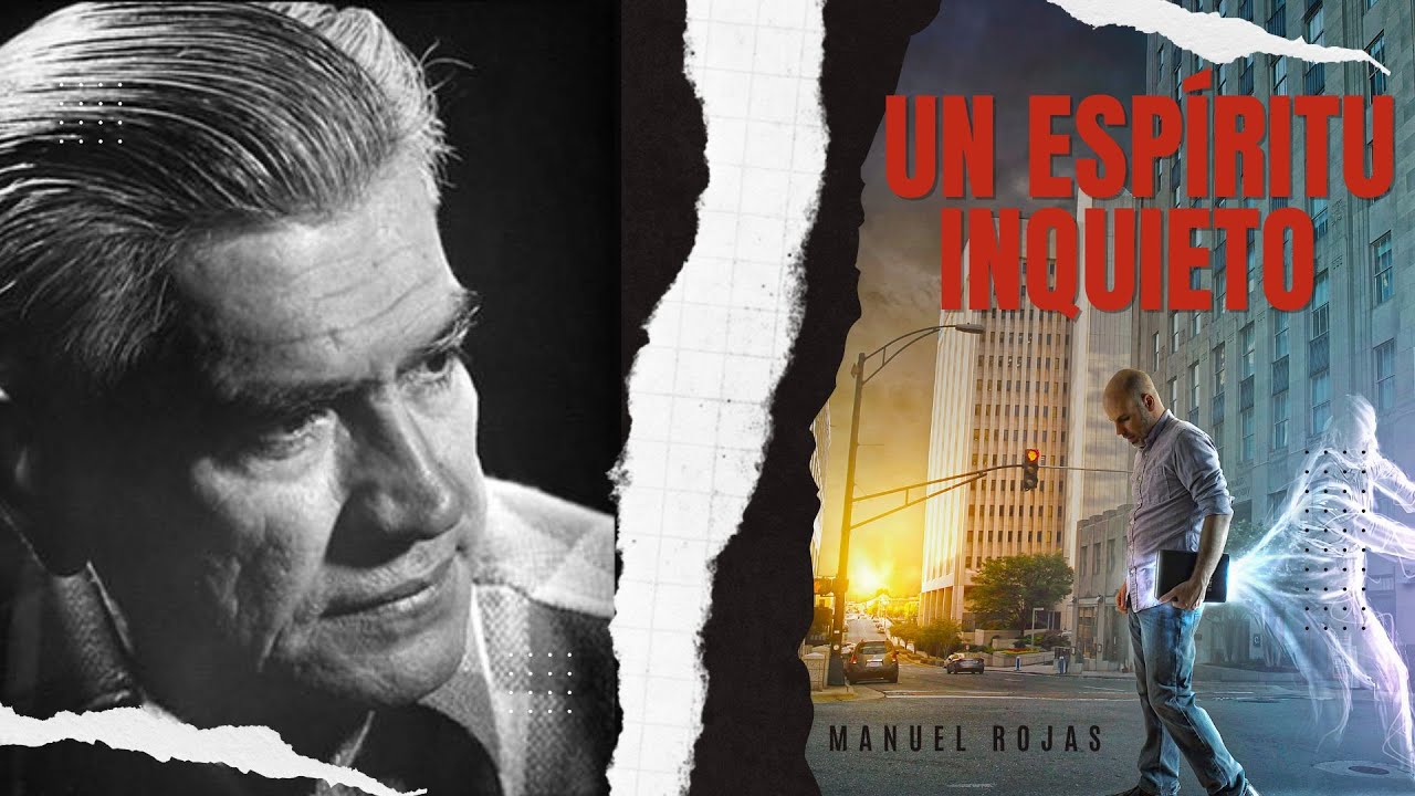 Un espÍritu inquieto - Manuel Rojas - Audiocuento - Audiolibro ...