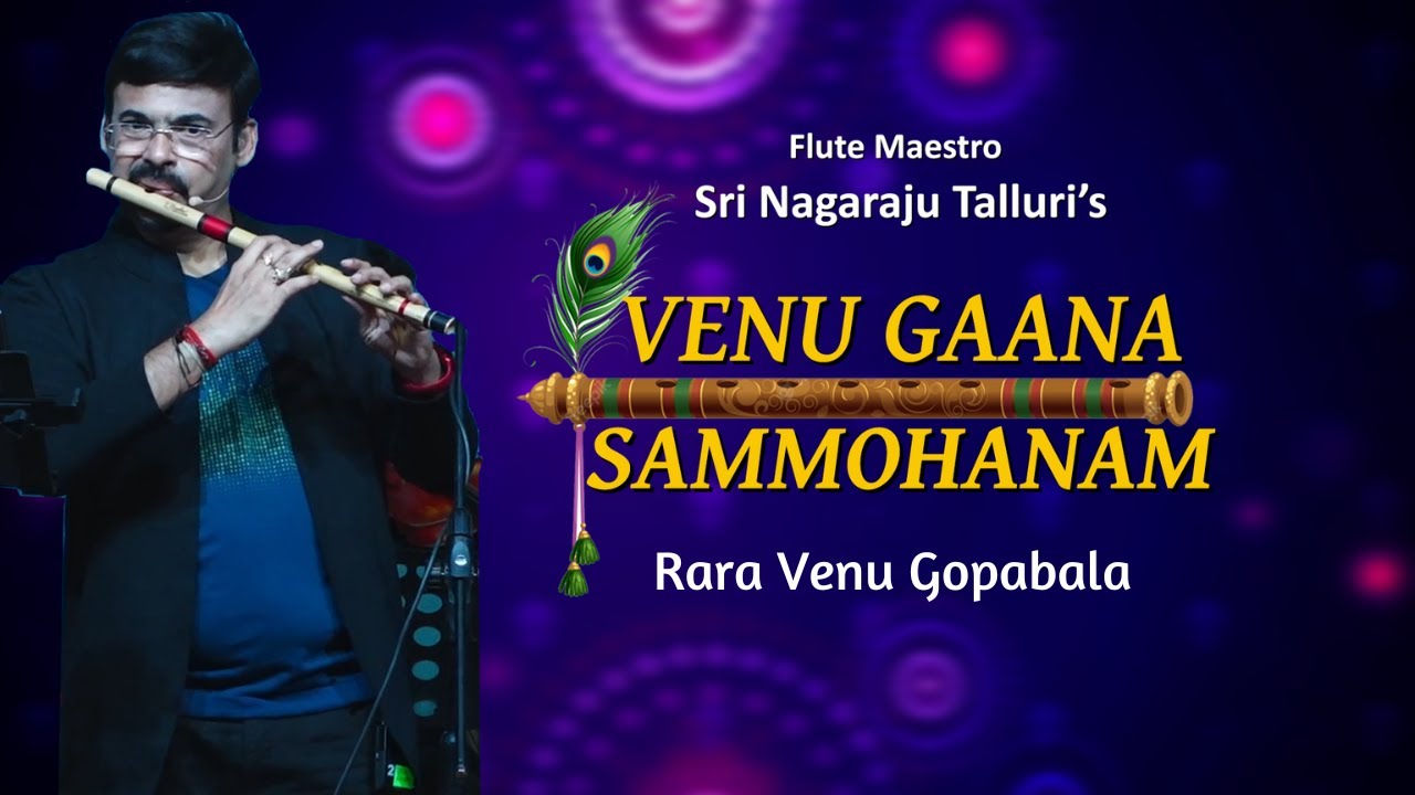 Rara Venu Gopabala | Venugana Sammohanam | Live in Concert | Carnatic ...