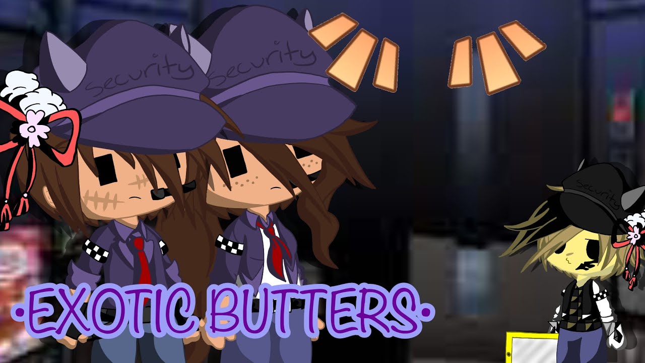 •Exotic Butters- | FNAF | Read description - YouTube