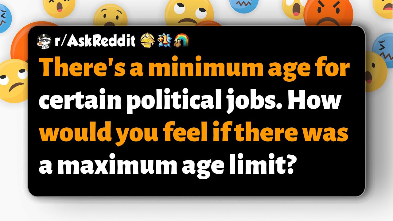 r/AskReddit | What if there was a maximum age limit for certain ...