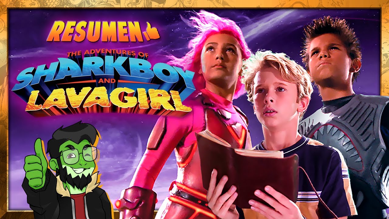 Resumiendo... Las AVENTURAS de SHARKBOY y LAVAGIRL | Drey Dareptil ...