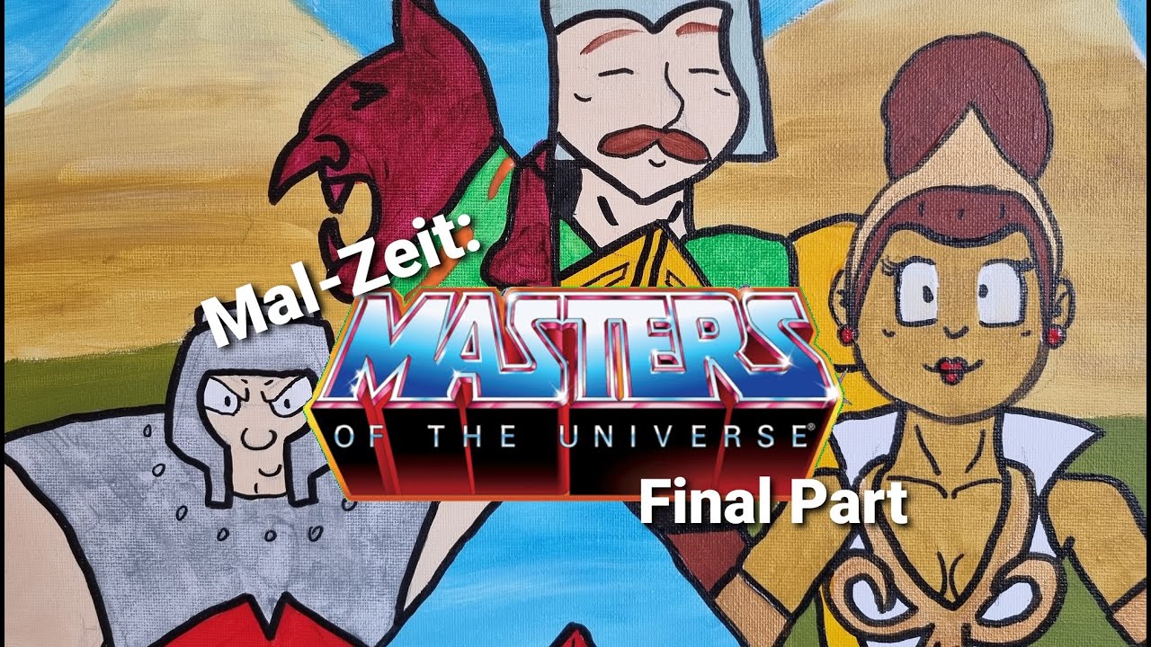 Mal-Zeit #19 Masters of the Universe Final Part (Man-At-Arms ,Teela ...