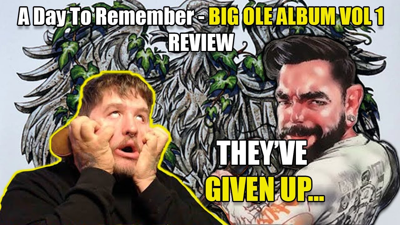 A Day To Remember can't Remember Where They Came From... BIG OLE ALBUM VOL 1 REVIEW - YouTube