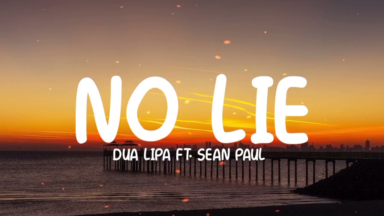 No Lie (Lyrics) - Sean Paul Ft. Dua Lipa - YouTube