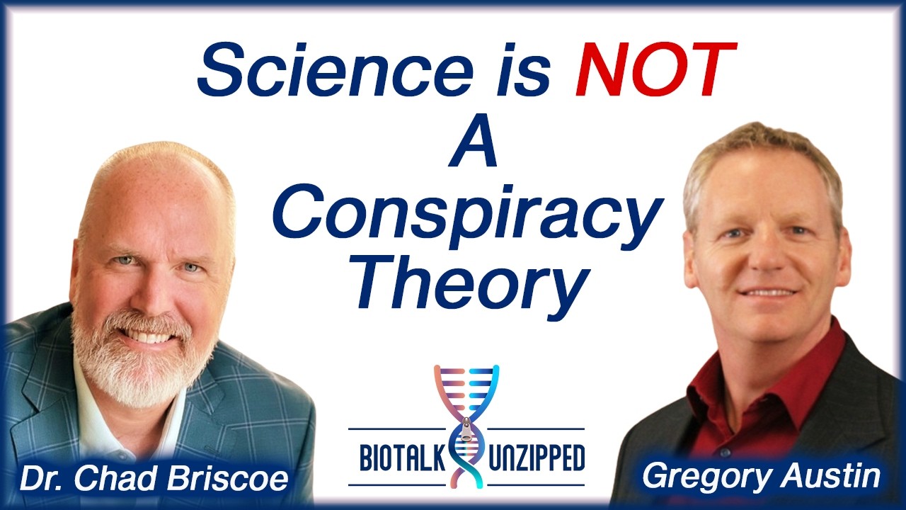Science is NOT a Conspiracy Theory with Dr. Chad Briscoe & Gregory ...