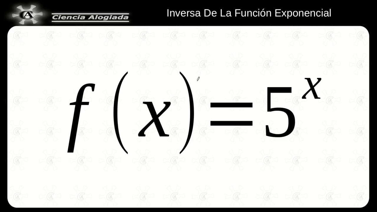 Determinar La Inversa De Una Funcion Exponencial (8 0 1 ) - YouTube