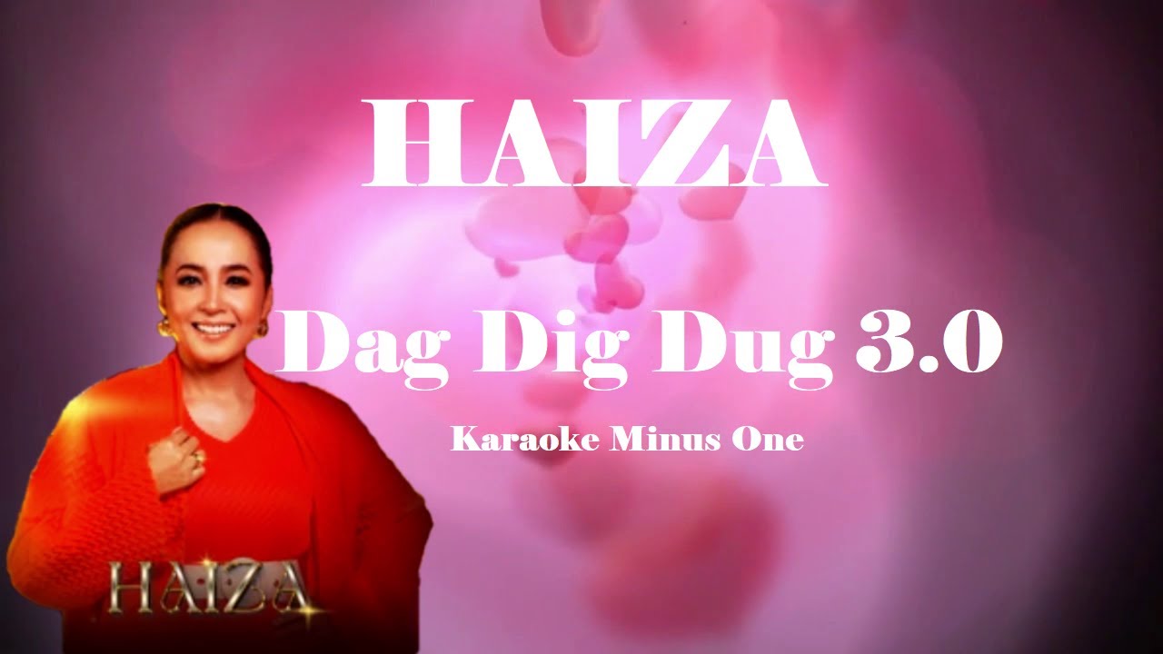 Haiza Dag Dig Dug 3 0 Karaoke Minus1 - YouTube