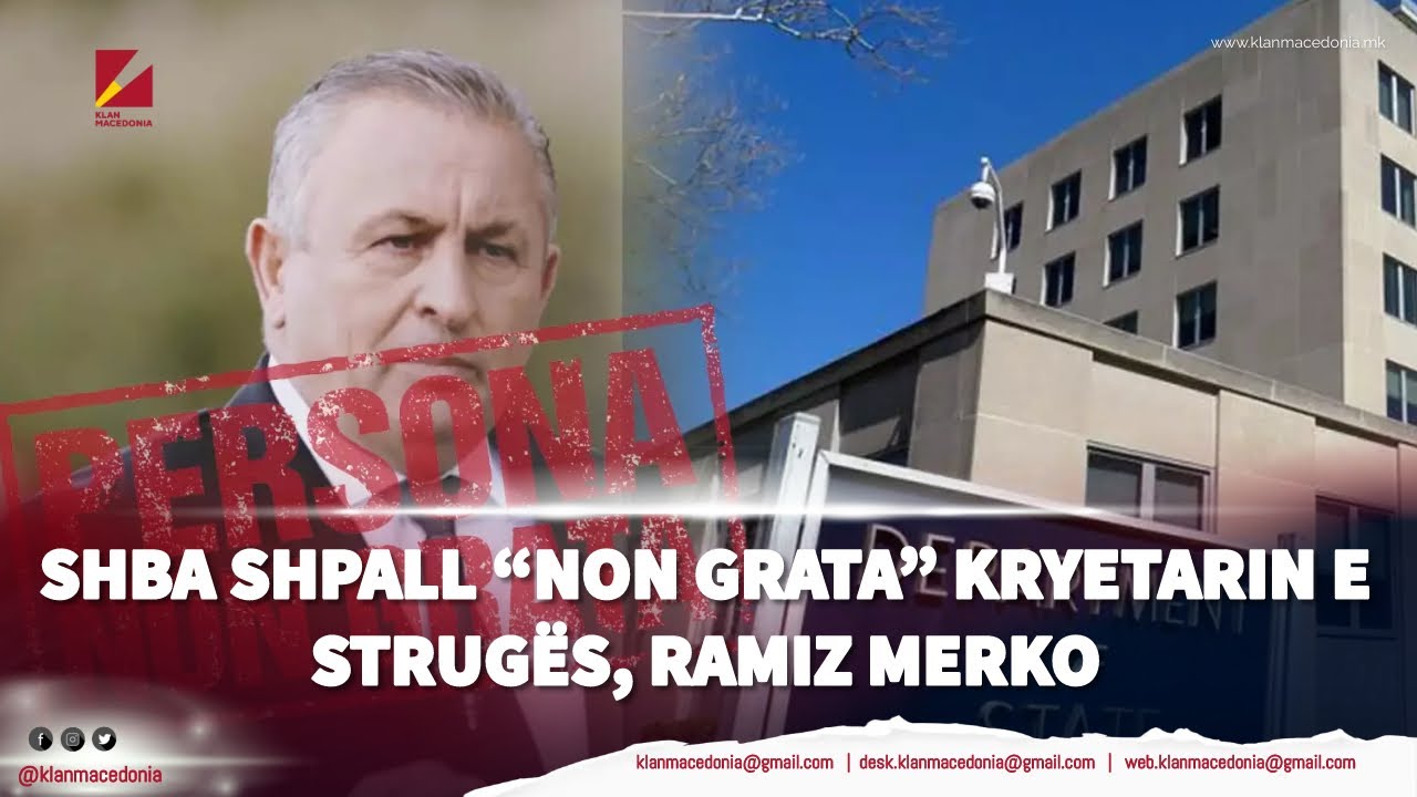 SHBA shpall “non grata” kryetarin e Strugës, Ramiz Merko - YouTube