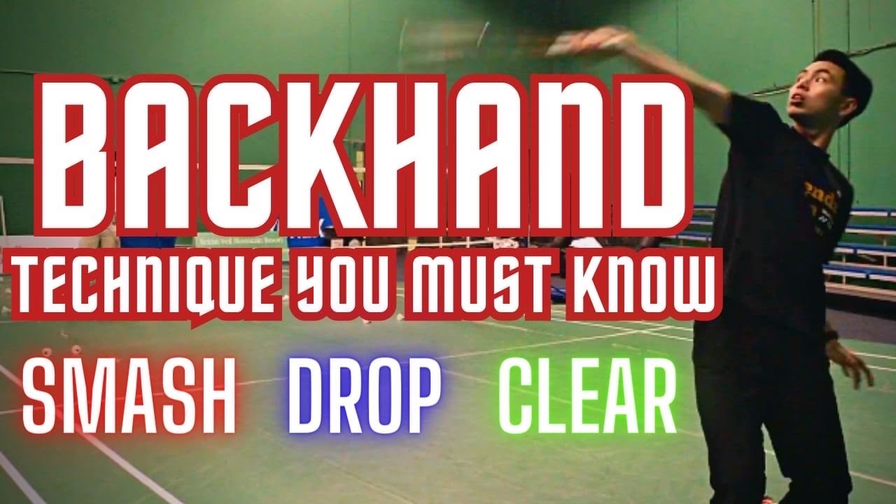 Improve Your Backhand Now! Pro Tips for Better Smashes, Drops & Clears ...