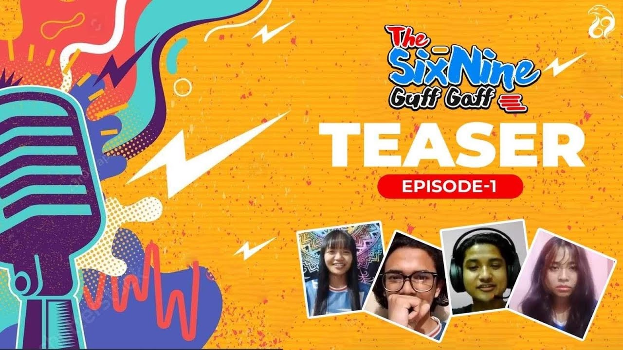 SIX-NINE GUFF GAFF | FIRST EVER 69 ESPORTS PODCAST IN NEPAL | TEASER ...