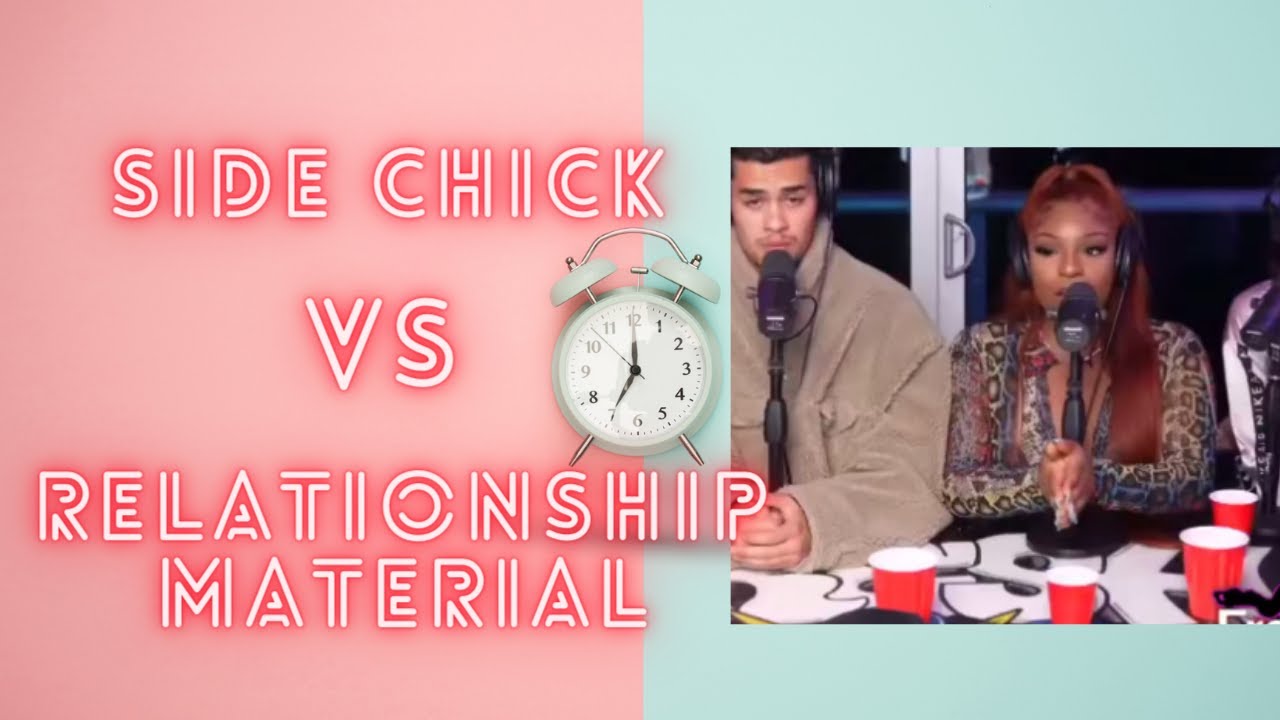 Side Chick or Relationship: The Ultimate Dating Dilemma - YouTube