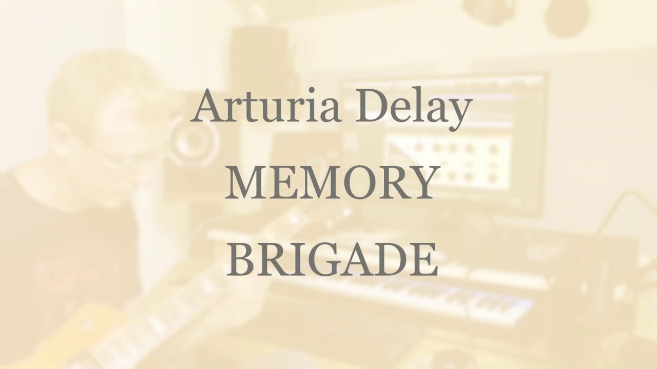Arturia Delay MEMORY BRIGADE - YouTube