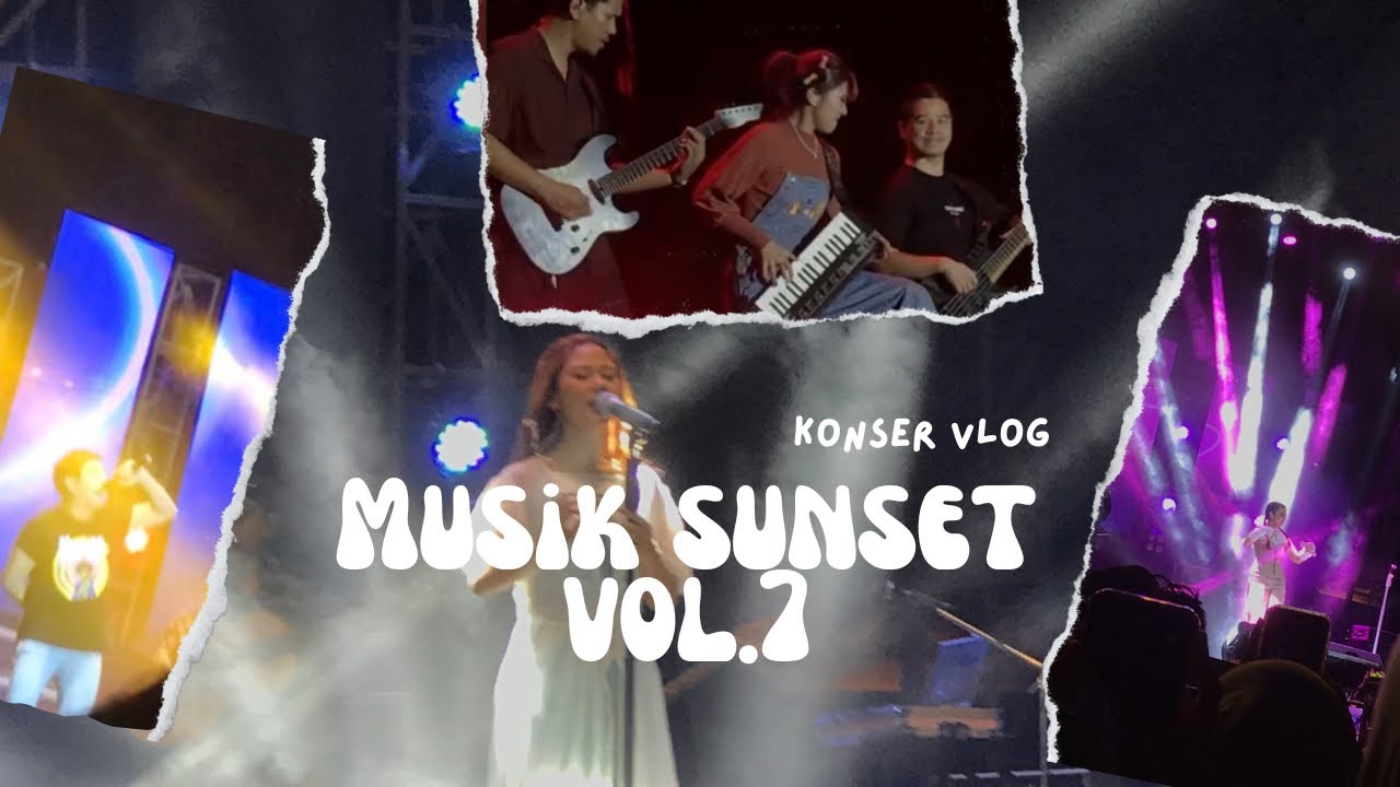 MUSIK SUNSET VOL.7 | KONSER VLOG - YouTube