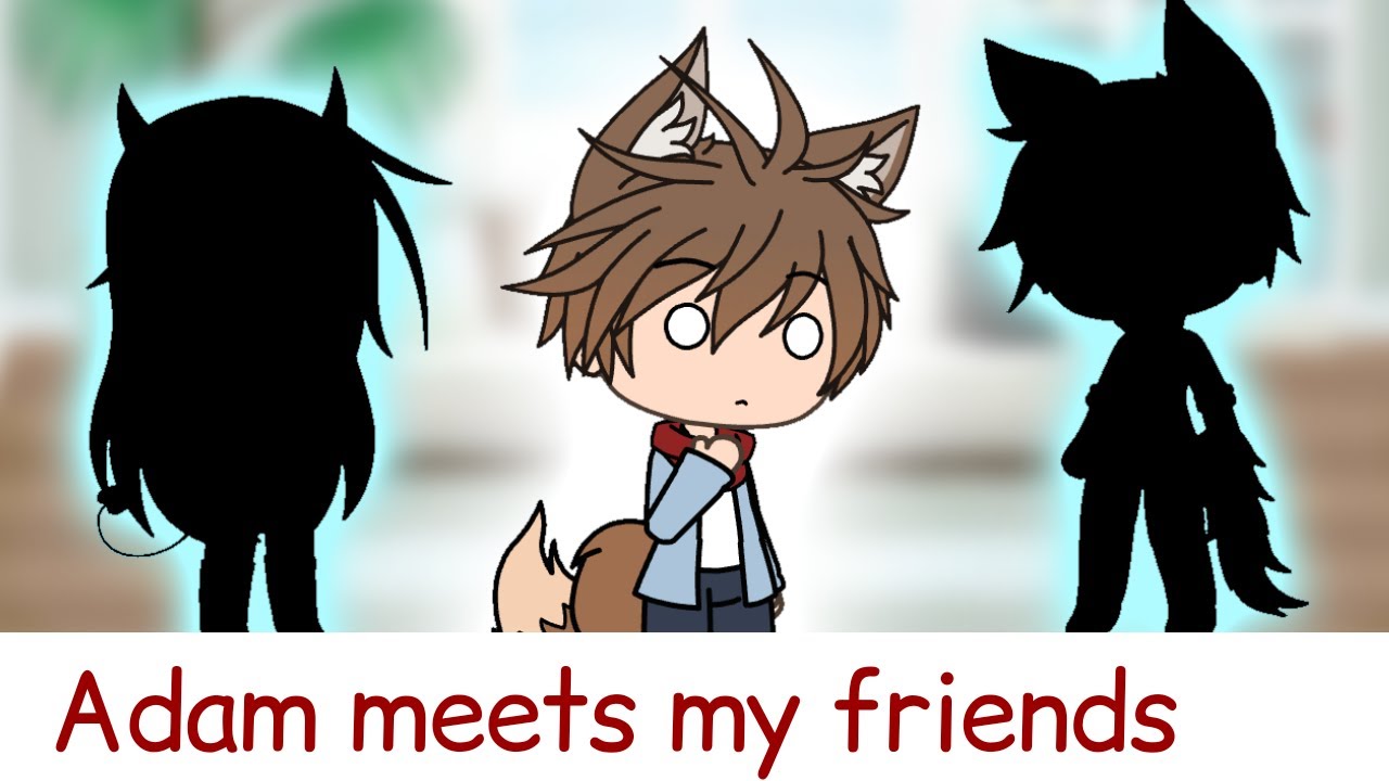 Adam meets my friends || New OC's || Gacha Life - YouTube