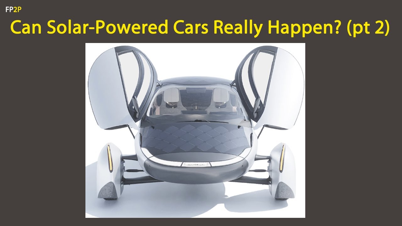 Can Solar-Powered EV Cars Really Happen? (part 2) - YouTube