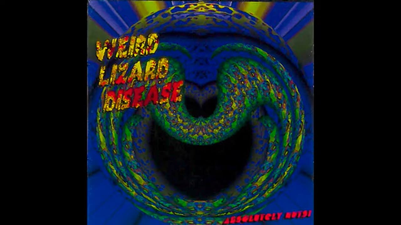Weird Lizard Disease - 05 - Weird Lizard Disease - Absolutely Nuts ...