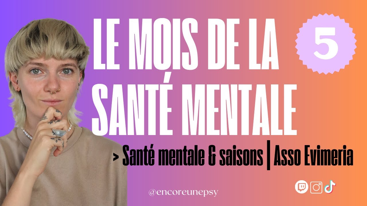 LE MOIS DE LA SANTE MENTALE Live n°5 - Santé mentale et saisons ...