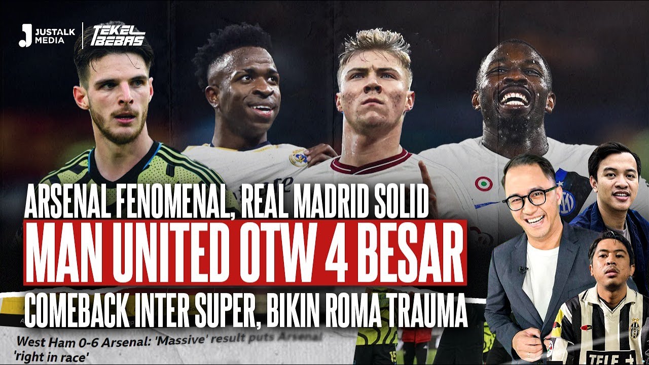 ARSENAL FENOMENAL, REAL MADRID SOLID, MU OTW 4 BESAR, COMEBACK INTER SUPER | Tekel Bebas #37 ...