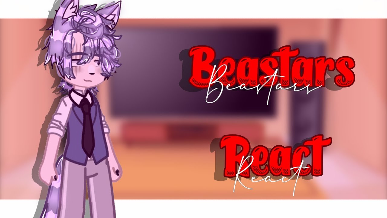 ~🐺Beastars React🐰||GN||Original||Legoshi,Bill,Jack e Louis~ - YouTube
