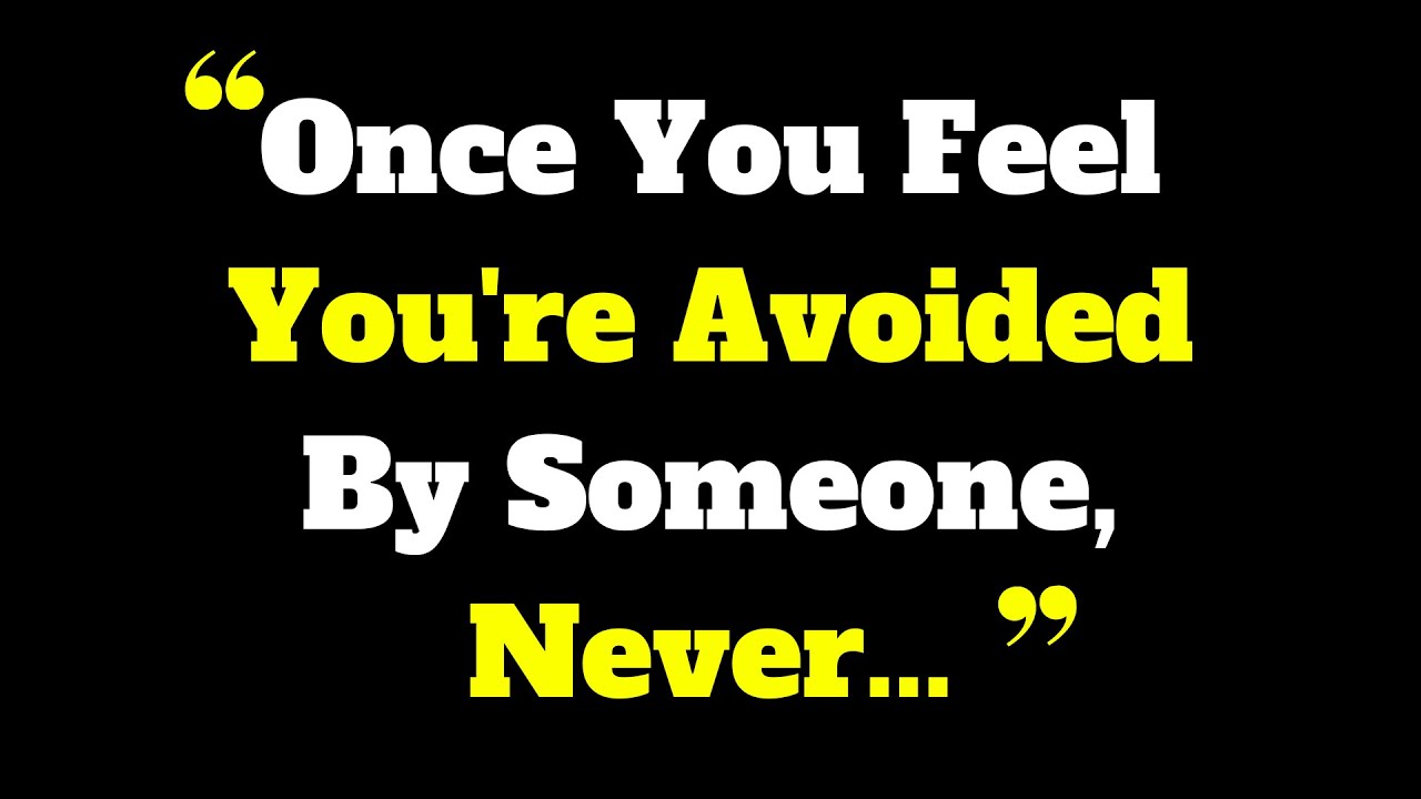 Once You Feel You're Avoided By Someone, Never..| psychology facts/best ...
