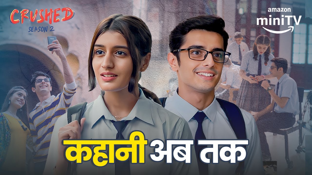 Crushed Season 2 Recap ft. Aadhya Anand & Chirag Katrecha | Amazon ...