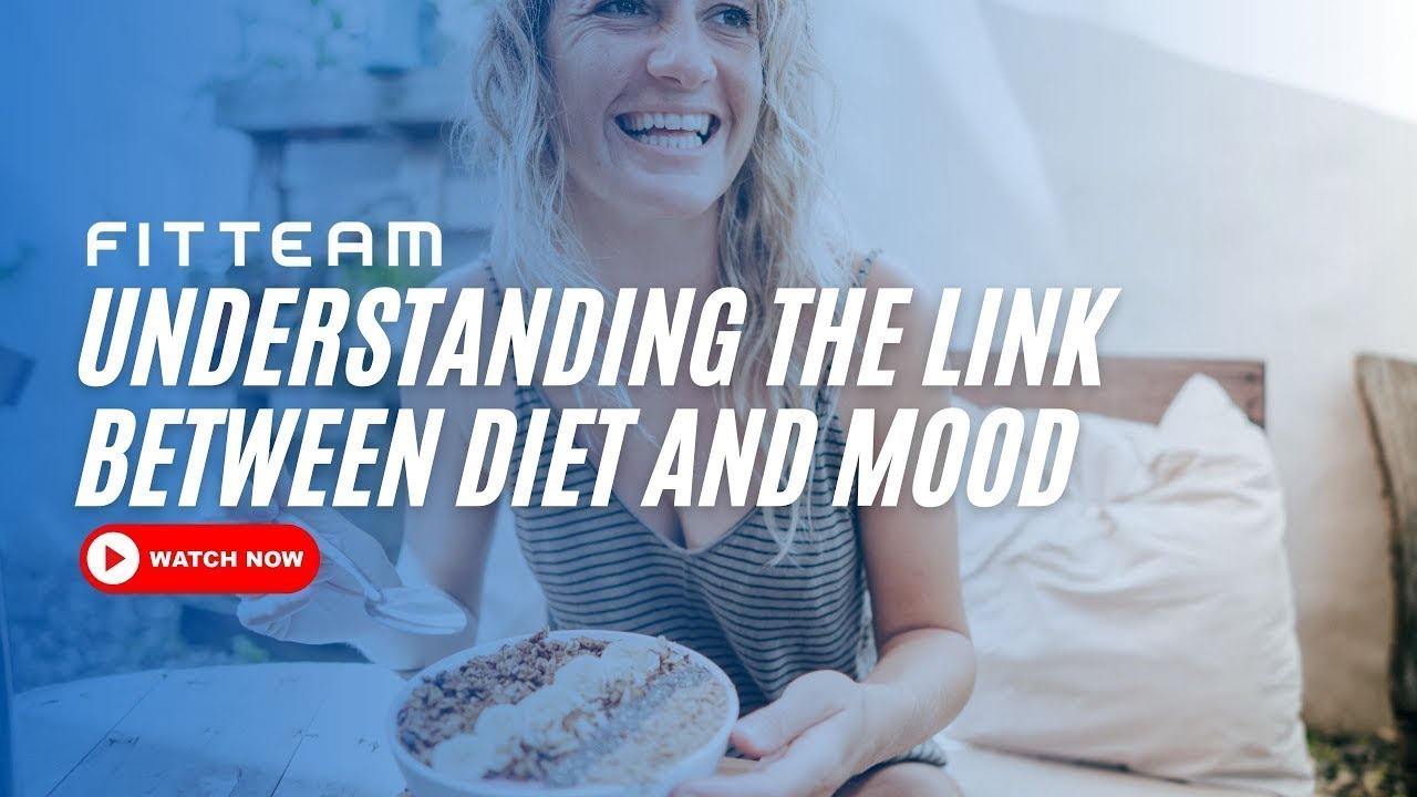 Understanding The Link Between Diet And Mood | FITTEAM - YouTube