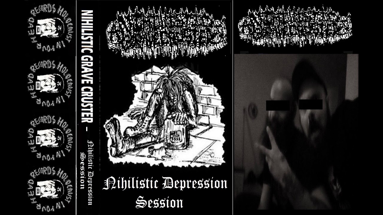 Nihilistic Grave Cruster - Nihilistic Depression Session Album 2020 ...
