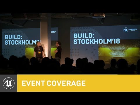 Unreal Engine Enterprise: Build Stockholm | 2018 Event Coverage | Unreal Engine