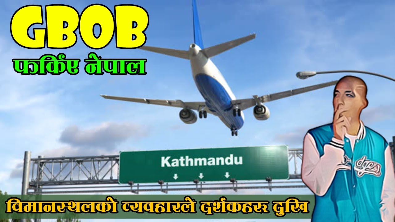 GBOB BACK TO NEPAL || GBOB HAS RETURNED TO NEPAL || FANS SAY GBOB NEEDS ...