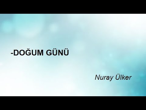 DOĞUM GÜNÜ - Nuray Ülker