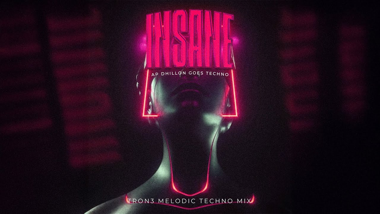 Insane (AP Dhillon goes Techno) - TRON3 Melodic Techno Mix | Grrinder gill Shinda khalon | - YouTube