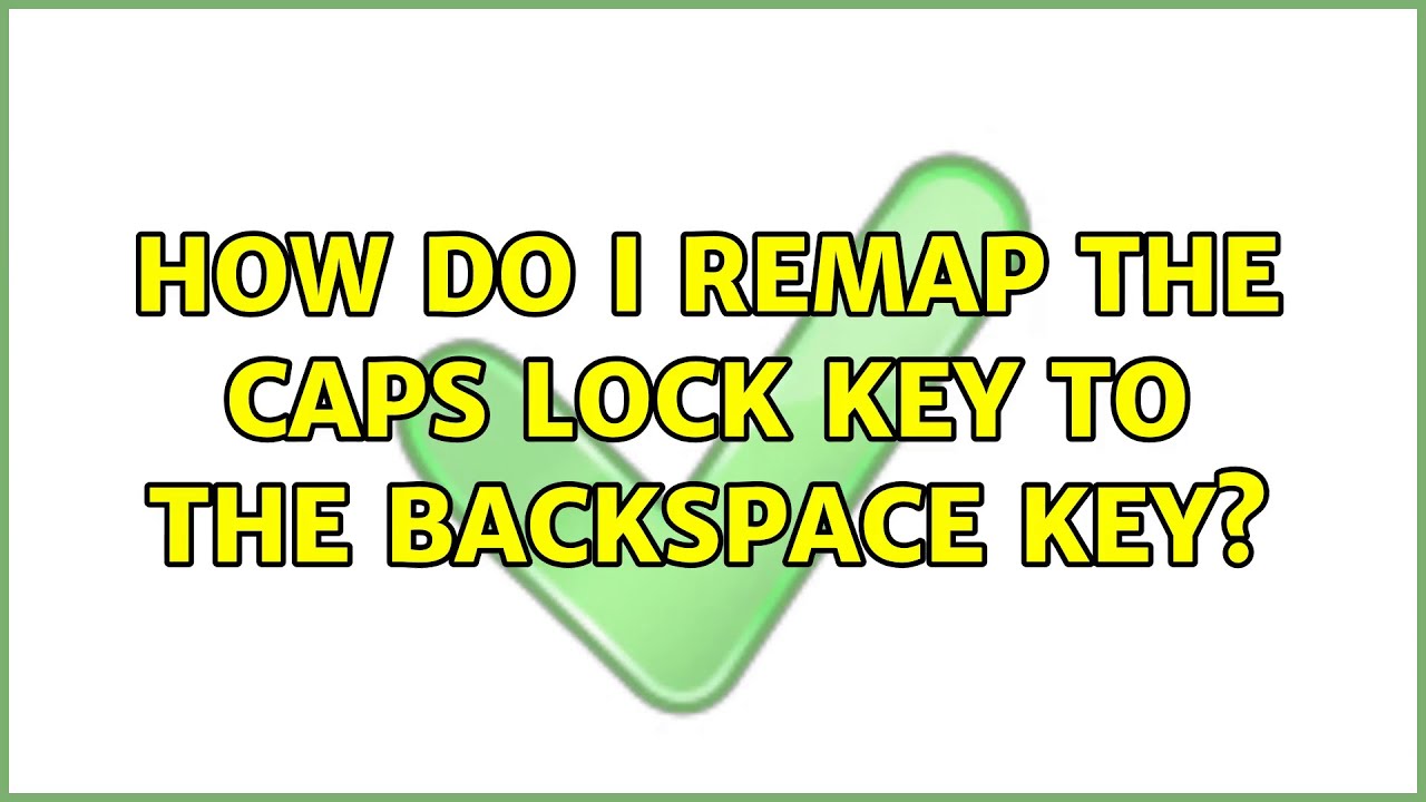 How Do I Remap The Caps Lock Key To The Backspace Key YouTube how-do-i-remap-the-caps-lock-key-to-the-backspace-key-youtube