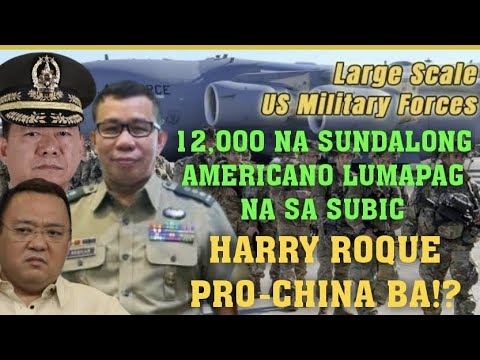 12,000 U.S. SOLDIER, LUMAPAG NA NGAYON SA SUBIC/HARRY ROQUE PRO-CHINA ...